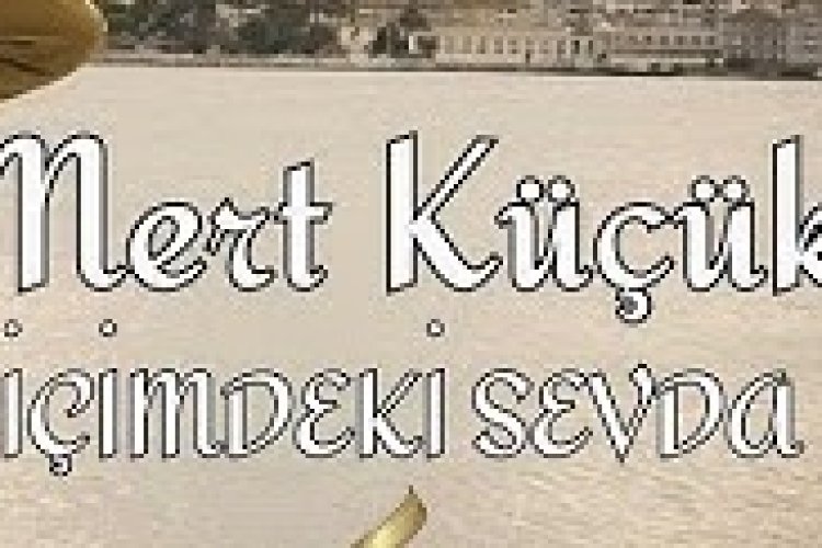Mert Küçük - İçimdeki Sevda şarkı sözleri - Güzel Anlamlı Özlü Ağir ...