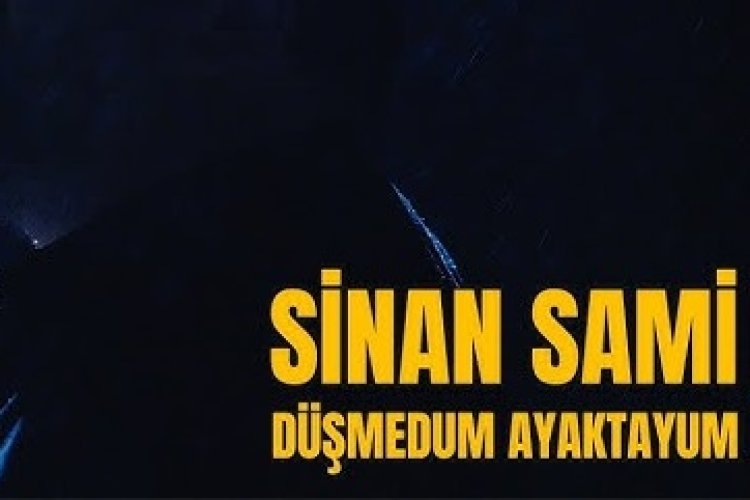 Sinan Sami - Düşmedum Ayaktayum - Güzel Anlamlı Özlü Ağir Sözler Damar Aşk Sözleri